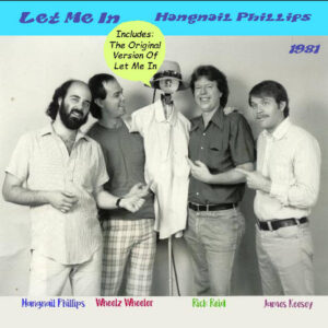 Let Me In (1981) - Hangnail Phillips